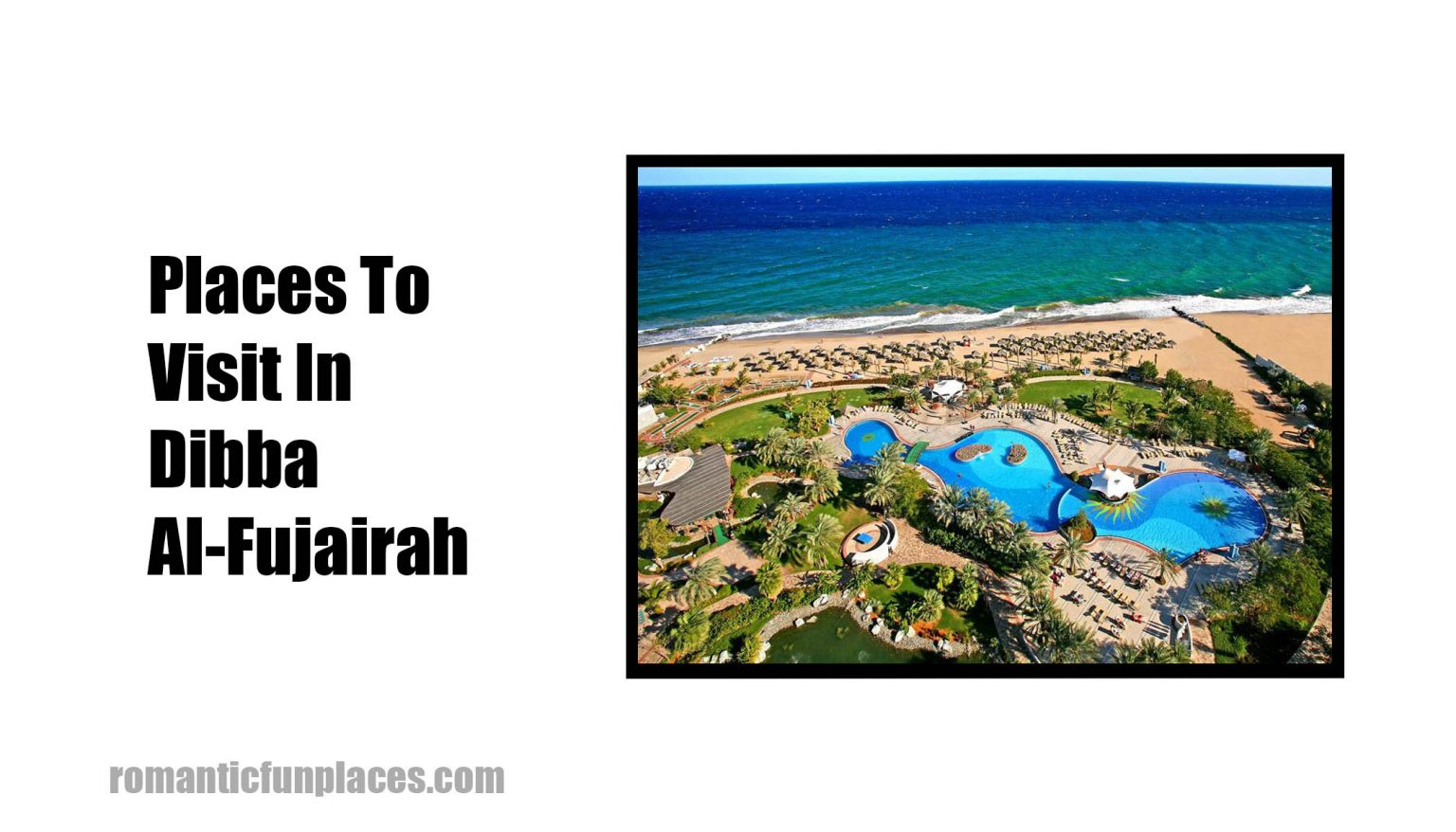 Places To Visit In Dibba Al-Fujairah - United Arab Emirate ...